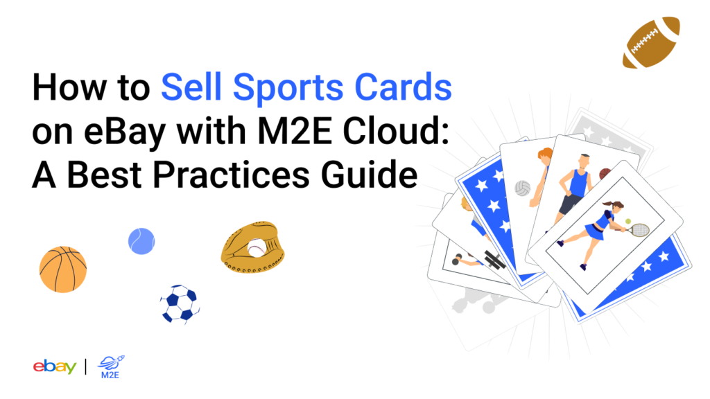 How to Sell Sports Cards on eBay with M2E Cloud: A Best Practices Guide