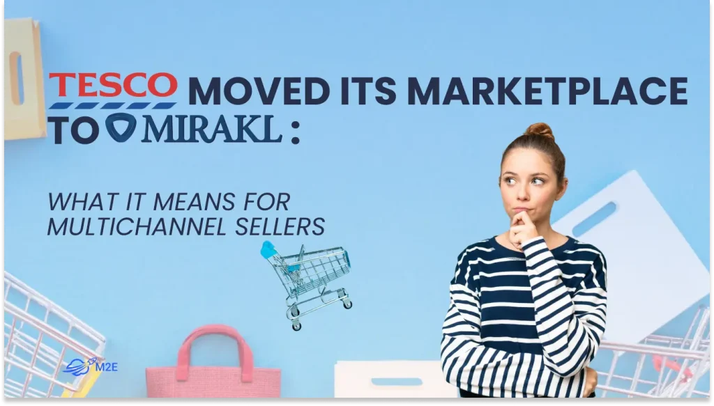 Tesco Moved Its Marketplace to Mirakl: What It Means for Multichannel ...